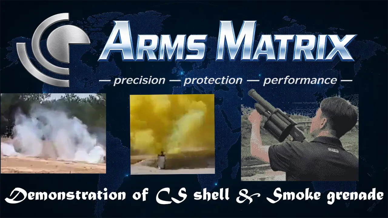 CS shell and smoke grenade Video - Arms Matrix Ltd.